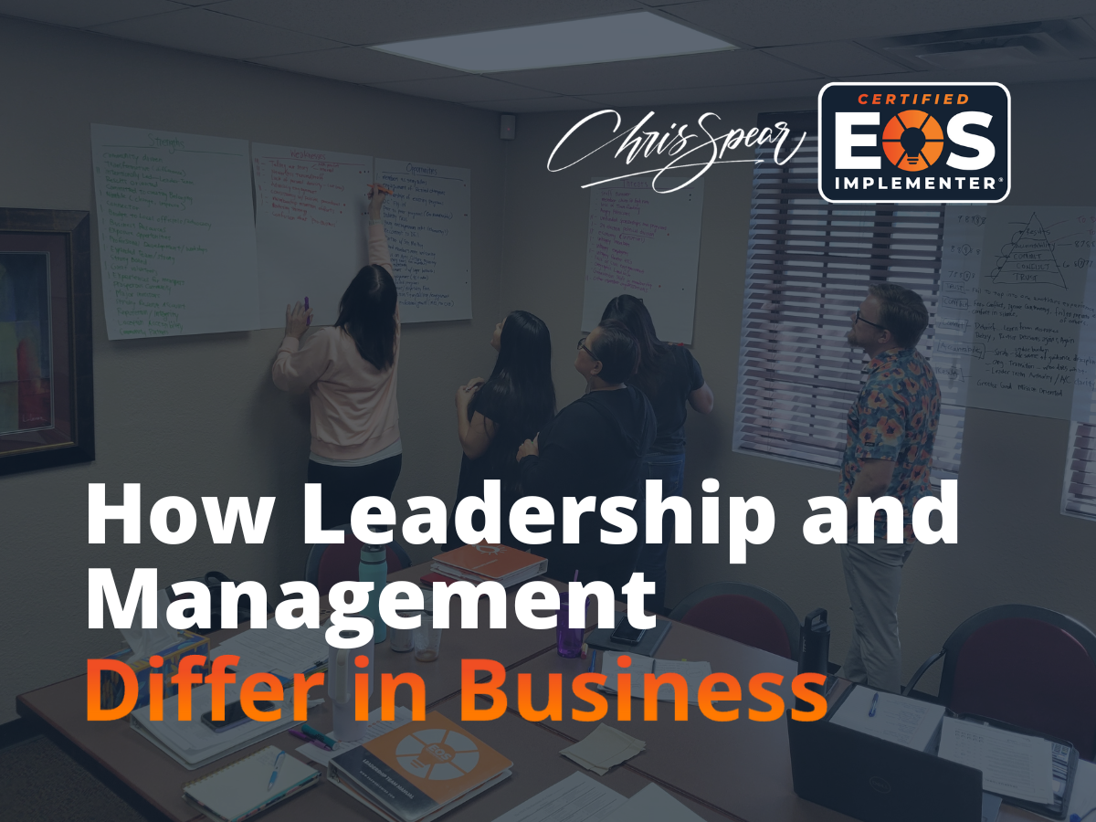 How Leadership and Management Differ in Business - Chris Spear
