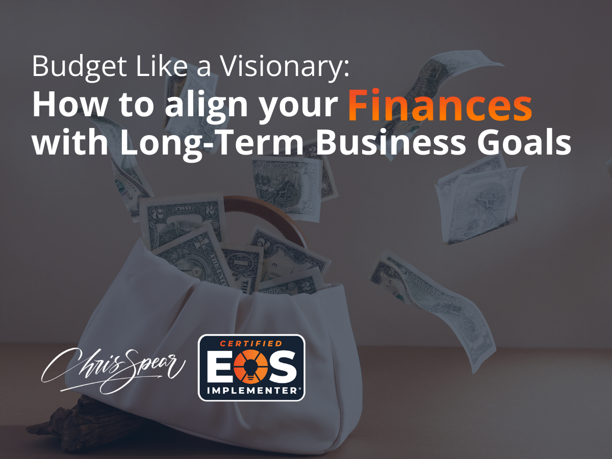 Budget Like a Visionary: How to Align Your Finances with Long-Term ...